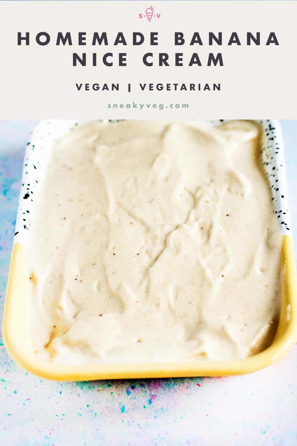 Easy banana nice cream - Sneaky Veg